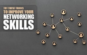 Seven Tricks to Improve Your Networking Skills | Michael DeSafey
