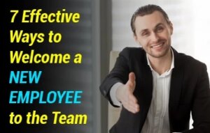 7 Ways to Welcome a New Employee | Michael DeSafey